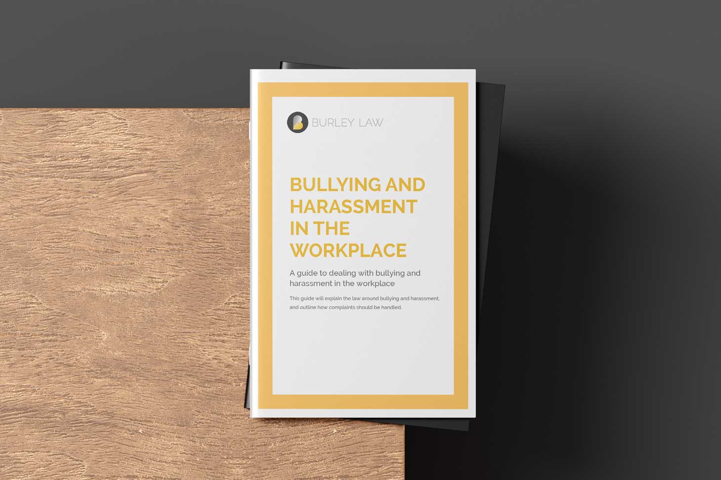 Bullying and Harassment in the Workplace - Burley Law